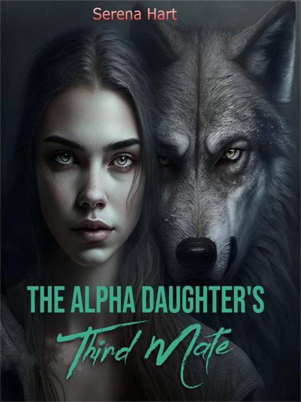 The Alpha Daughter's Third Mate novel by Serena Hart PDF Read Online - - MoboReader