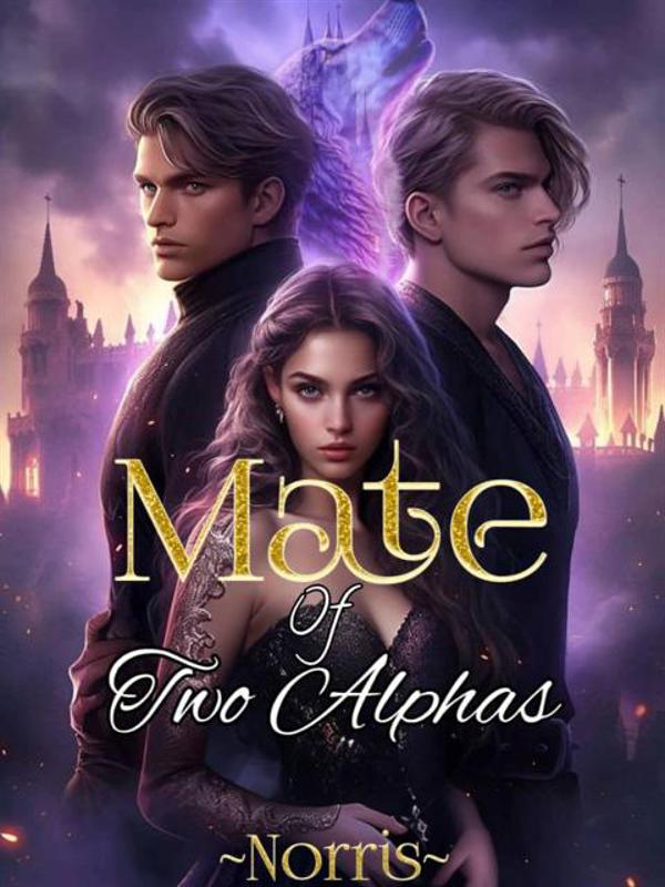 Mated of Two Alphas novel by norris PDF Read Online - MoboReader