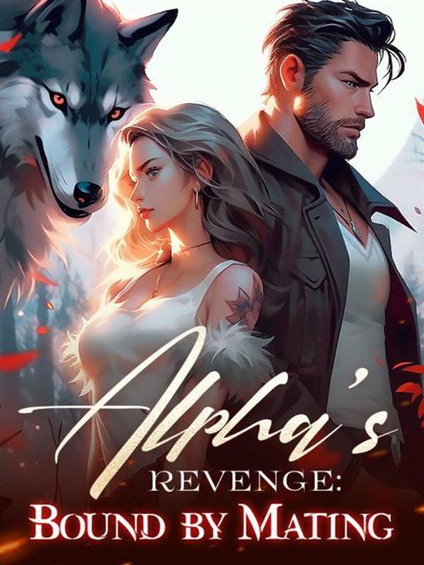 Alpha's Revenge: Bound by mating novel by Bosy Elselhdar 2 PDF Read Online - - MoboReader