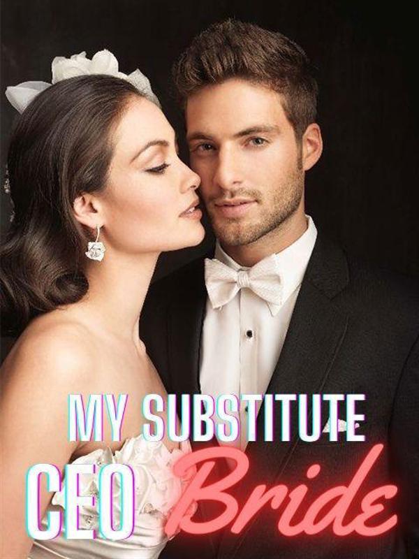 My Substitute CEO Bride novel by Jagaban_ink PDF Read Online - - MoboReader
