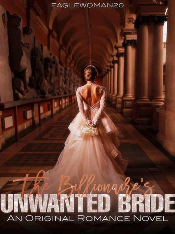 A BILLIONAIRE'S UNWANTED BRIDE novel by Eagle Woman PDF Read Online ...