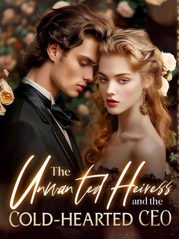 The Unwanted Heiress And The Cold-Hearted CEO novel by Graceful Rose PDF Read Online - Hanna ...