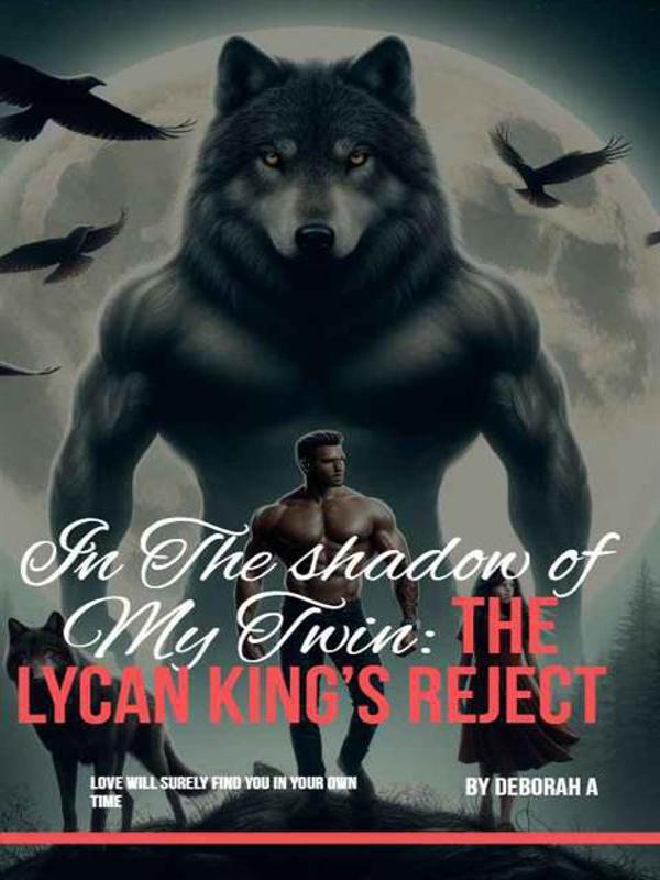 In The Shadow Of My Twin: The Lycan King's Reject novel by beechristie5 PDF Read Online ...