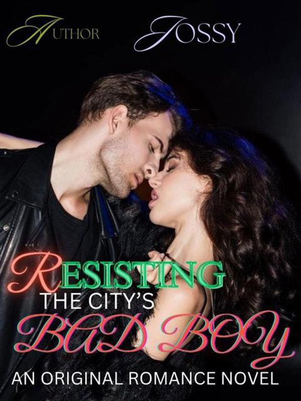 Resisting The City's Bad Boy novel by JOSSY MAGIC PDF Read Online ...