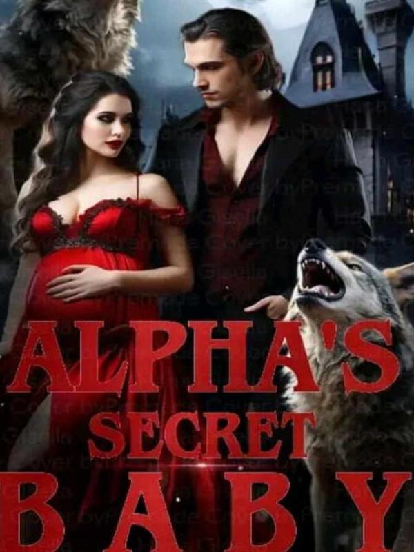 Alpha's Secret Baby novel by Zaroni_Evas PDF Read Online - - MoboReader