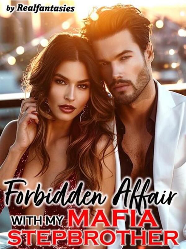 Forbidden Affair with My Mafia Stepbrother novel by Realfantasies PDF Read Online - MoboReader