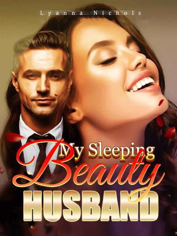 My Sleeping Beauty Husband novel by Lyanna Nichols PDF Read Online - MoboReader