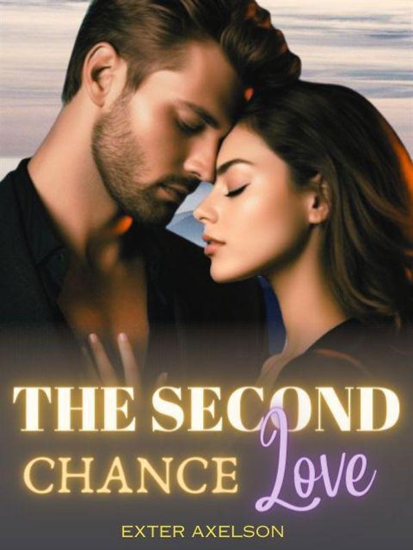 THE SECOND CHANCE LOVE novel by Exter Axelson PDF Read Online - MoboReader