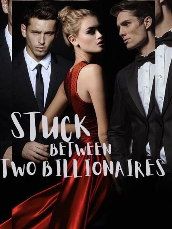 Stuck between two billionaires novel by praiseonigba PDF Read Online ...