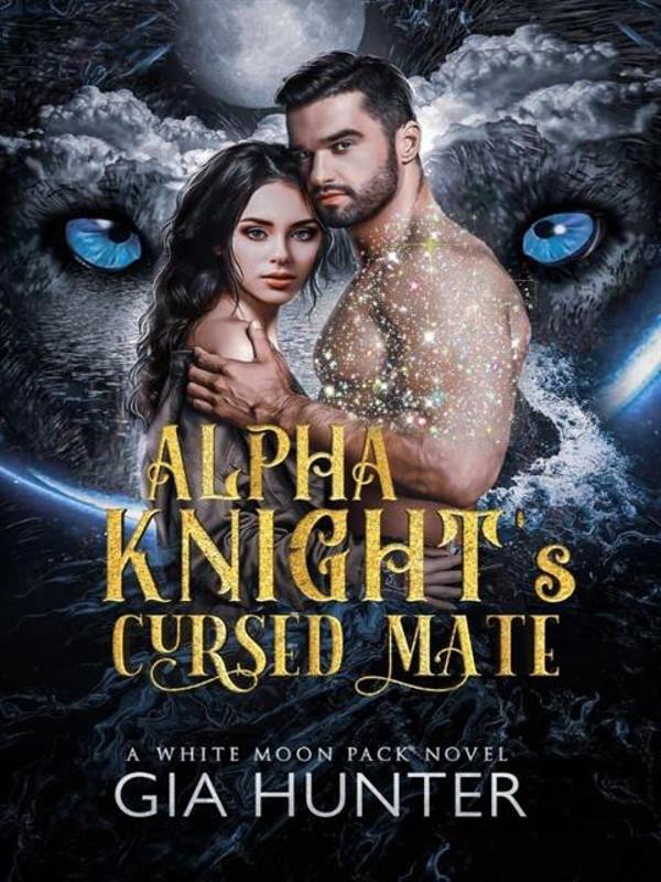 Alpha Knight's Cursed Mate novel by Gia Hunter PDF Read Online - MoboReader