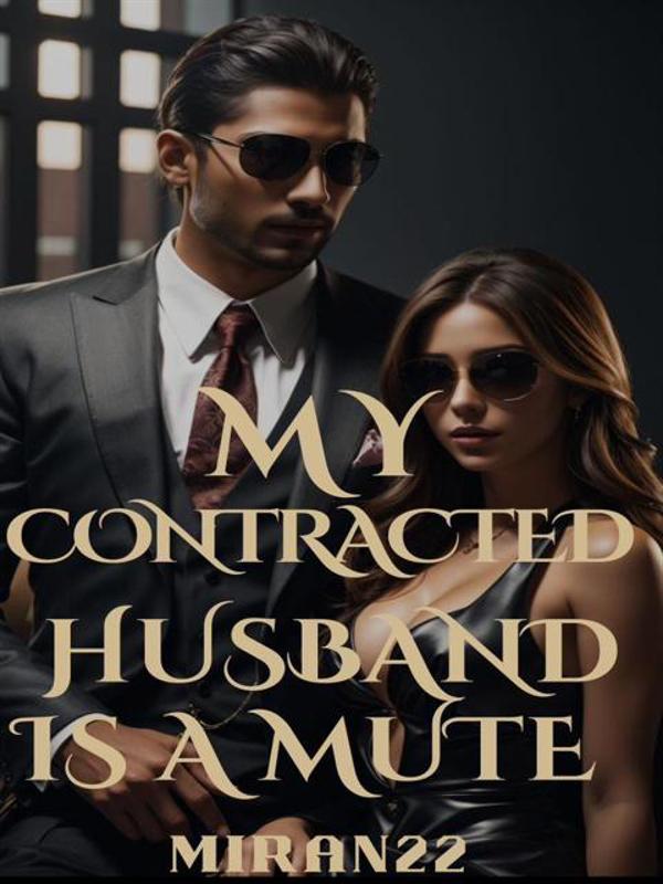 My Contracted Husband Is A Mute novel by Miran22 PDF Read Online - MoboReader