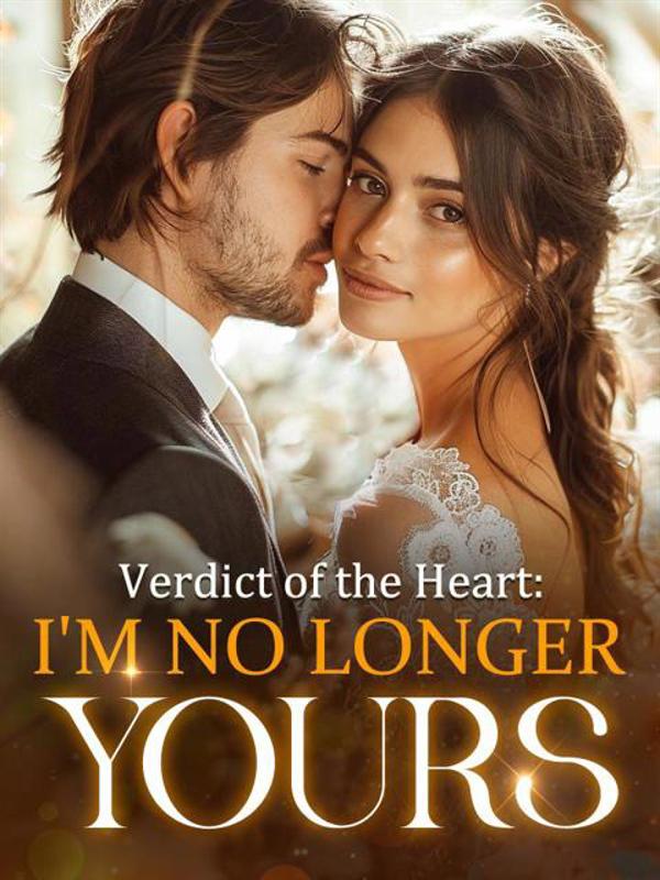 Verdict of the Heart: I'm No Longer Yours novel by Terra Nova PDF Read Online - - MoboReader