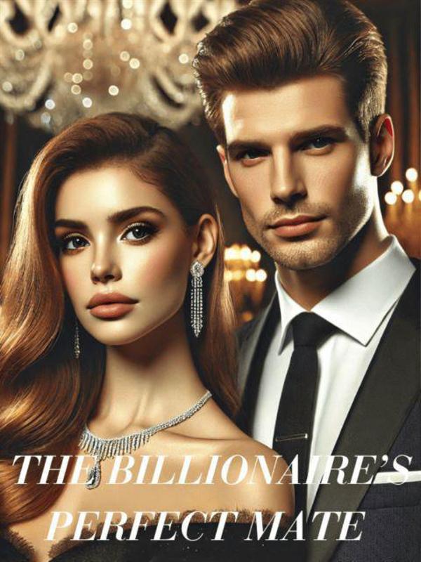 THE BILLIONAIRE'S PERFECT MATE novel by PEACE LOVER PDF Read Online - - MoboReader