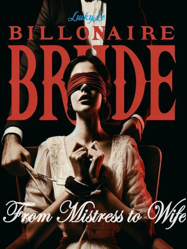 Billionaire Bride: From Mistress to Wife novel by LuckyLe PDF Read ...