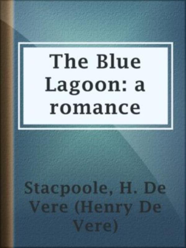 Read The Blue Lagoon: A Romance Novel Book Online Free | H. De Vere ...