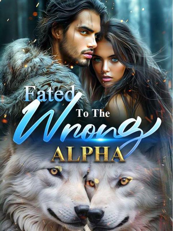 Fated To The Wrong Alpha novel by Angelina Bhardawaj PDF Read Online ...