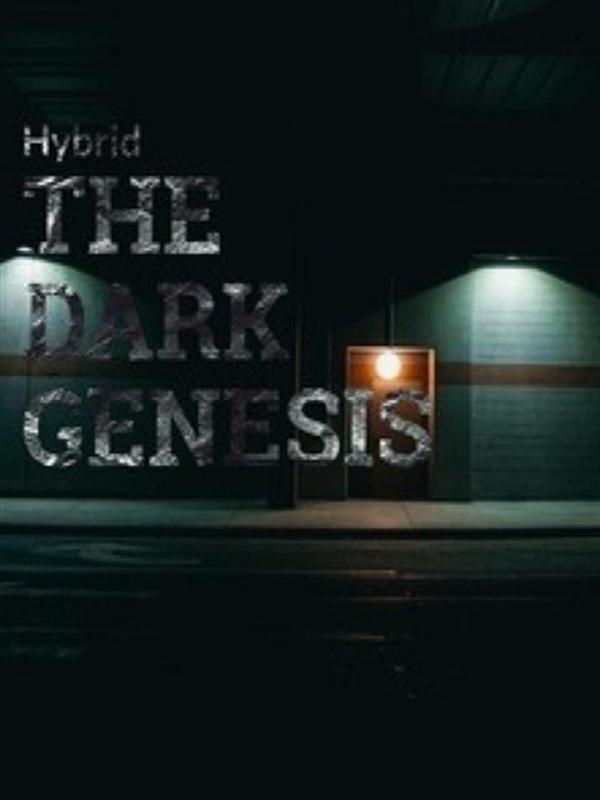 The Dark Genesis novel by Hybrid PDF Read Online - MoboReader