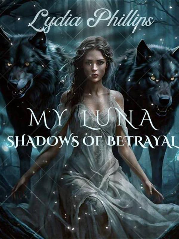 MY LUNA: SHADOWS OF BETRAYAL novel by Lydia Phillips PDF Read Online ...