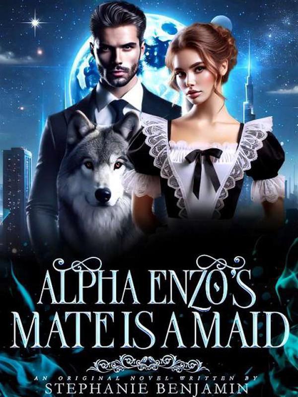 Alpha Enzo's Mate is a Maid novel by Steph Benjamin PDF Read Online - - MoboReader
