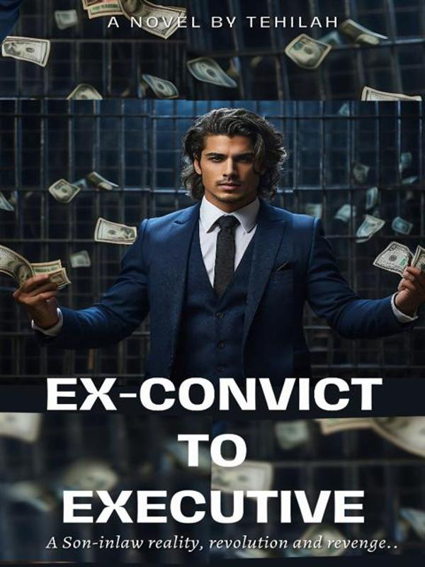 Ex-Convict To Executive novel by Tehilah PDF Read Online - MoboReader