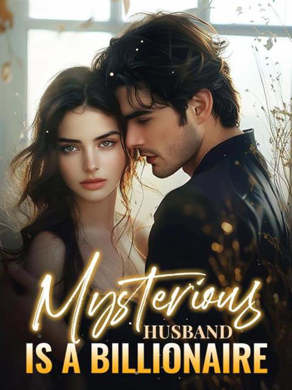 Mysterious Husband Is a Billionaire novel by PR PDF Read Online - - MoboReader