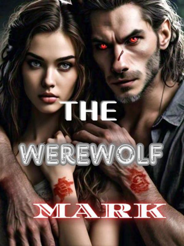 The Werewolf Mark novel by Jefferyduru344 PDF Read Online - MoboReader