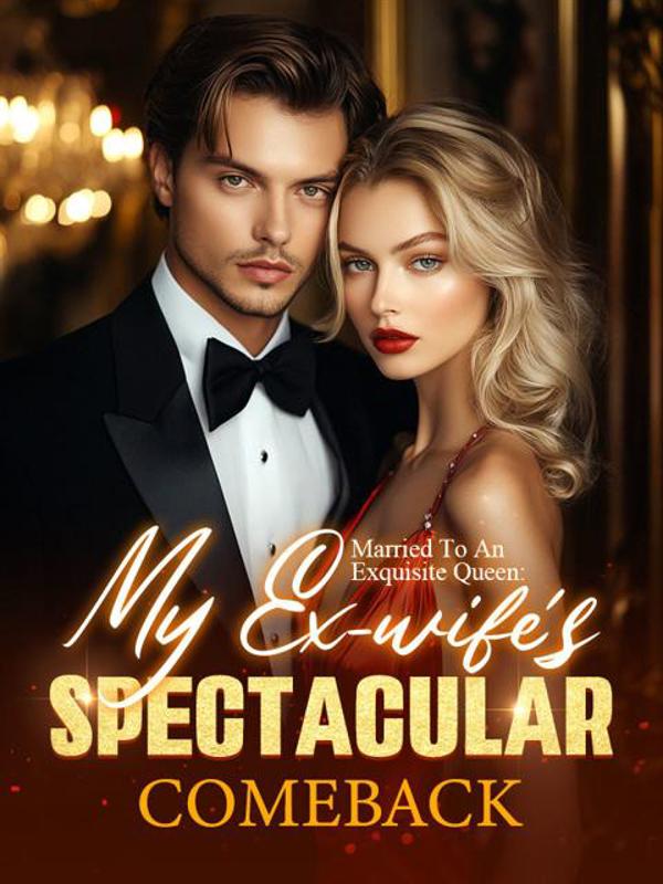 Married To An Exquisite Queen: My Ex-wife's Spectacular Comeback novel by Butch Sarot PDF Read ...