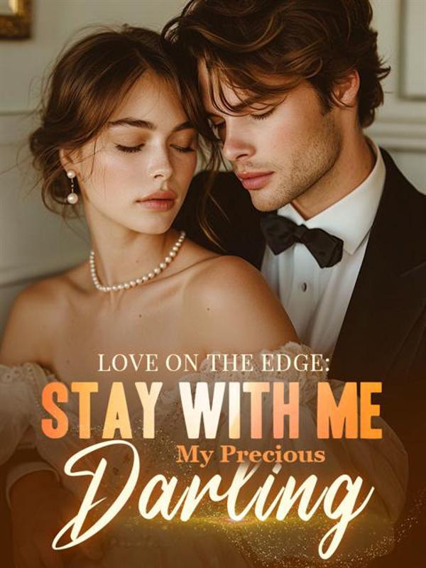Love On The Edge: Stay With Me, My Precious Darling novel by Noak Moren ...