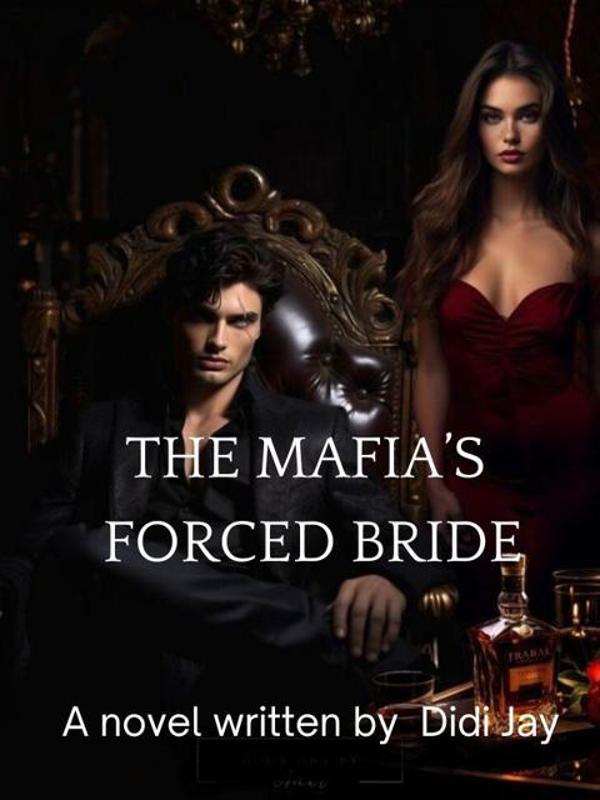 The Mafia's Forced Bride novel by Didii Jay PDF Read Online - MoboReader