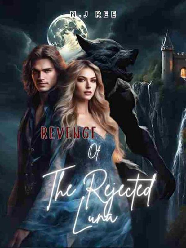 Revenge Of The Rejected Luna novel by N.J Ree PDF Read Online - - MoboReader