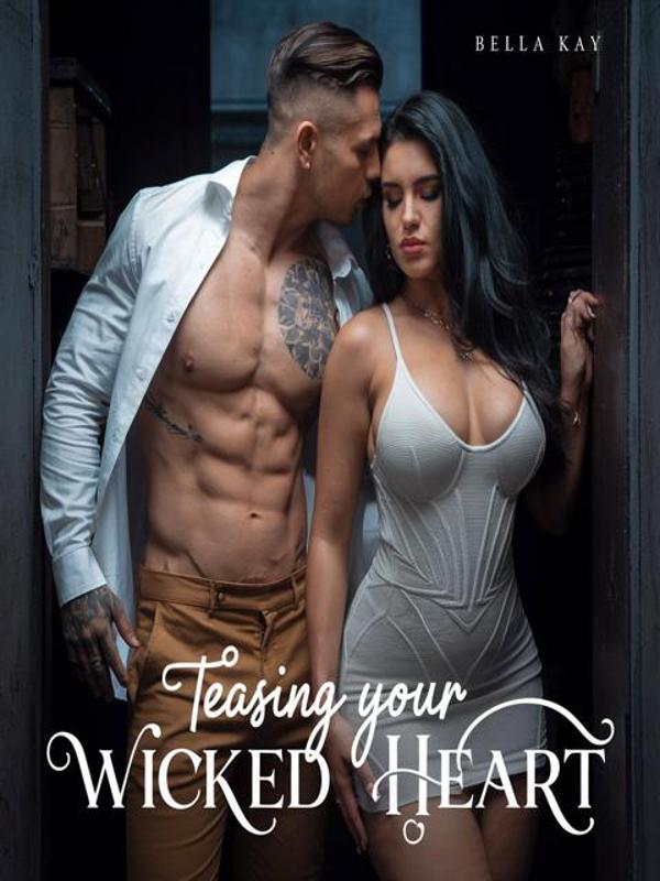 Teasing your wicked heart novel by Bella Kay PDF Read Online - MoboReader