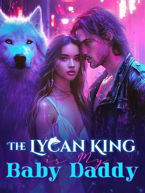 The Lycan King Is My Baby Daddy novel by Author Jane PDF Read Online - MoboReader