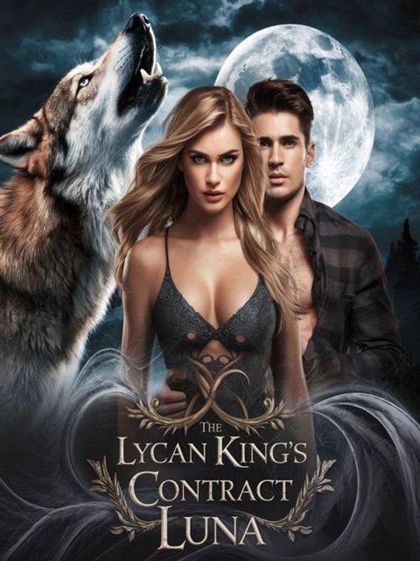 THE LYCAN KING'S CONTRACT LUNA novel by tianahtianah PDF Read Online - - MoboReader