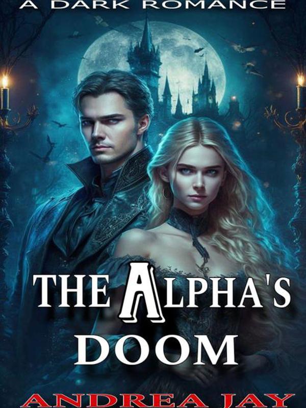 The Alpha's Doom. novel by Andrea Jay PDF Read Online - MoboReader