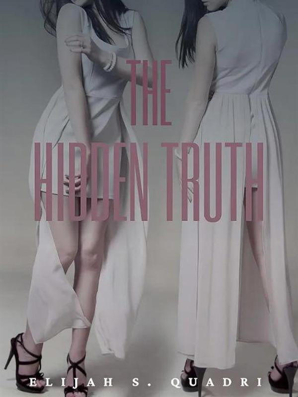 The Hidden Truth novel by Elijah S. Quadri PDF Read Online - MoboReader