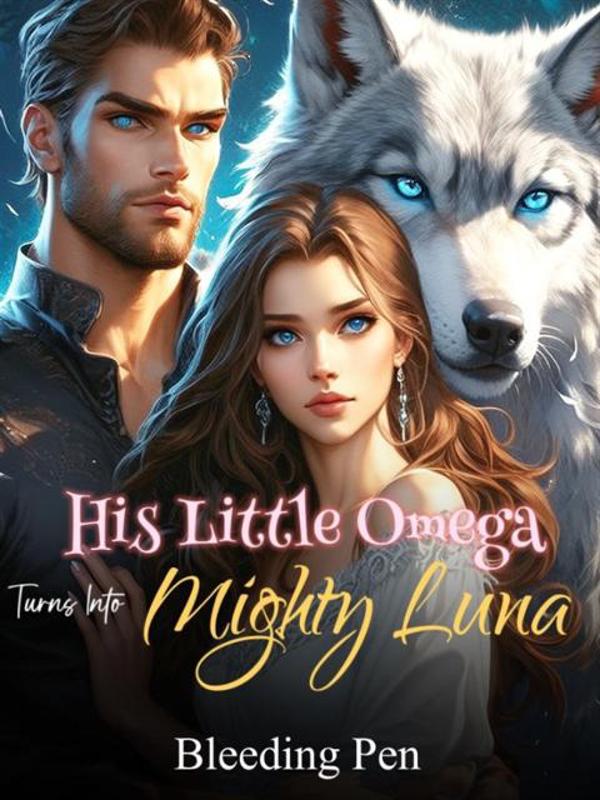 His Little Omega Turns Into Mighty Luna novel by Bleeding pen. PDF Read ...