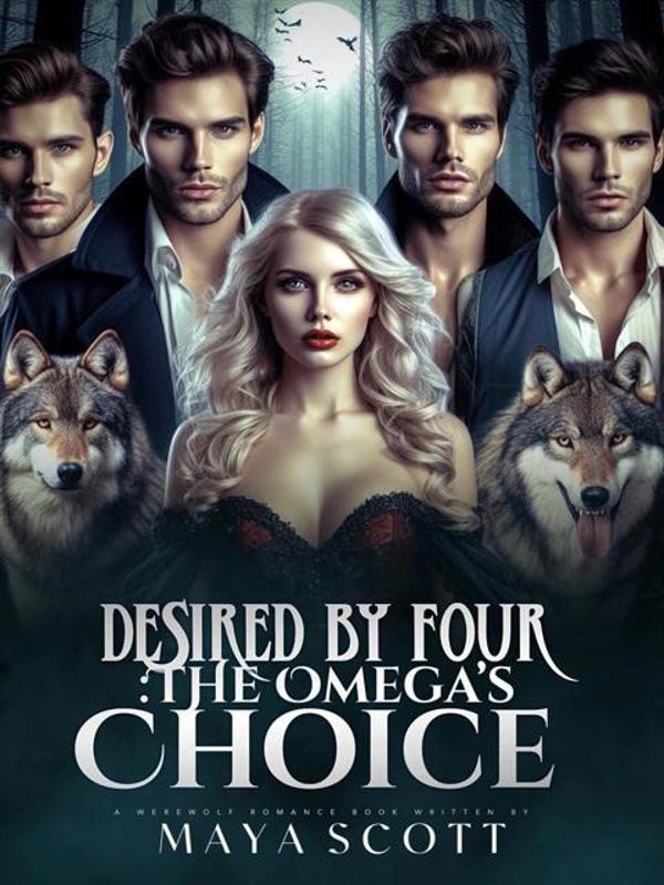 Desired By Four: The Omega's Choice novel by Maya Scott PDF Read Online ...