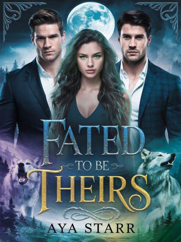 Fated To Be Theirs novel by Aya Starr PDF Read Online - MoboReader