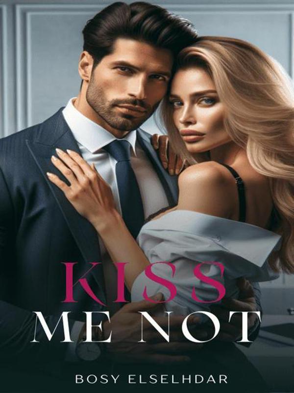 Kiss me Not novel by Bosy Elselhdar 2 PDF Read Online - MoboReader