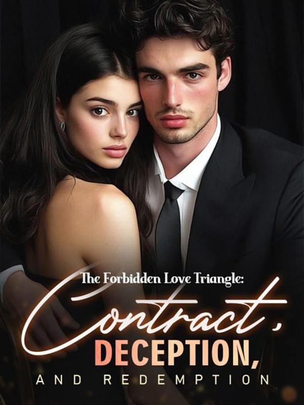 The Forbidden Love Triangle: Contract, Deception, and Redemption Chapter 2 by Cody Comtois ...