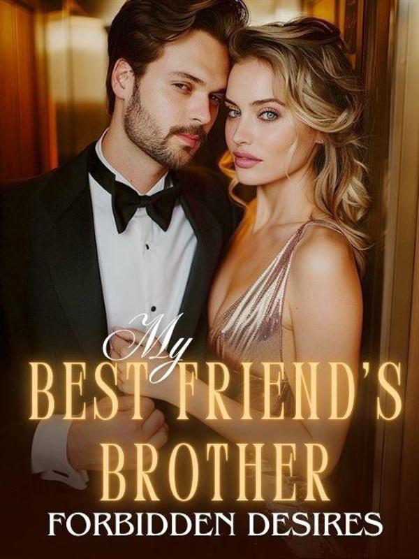 My Best Friend's Brother: Forbidden Desire novel by A.V Belle PDF Read Online - MoboReader