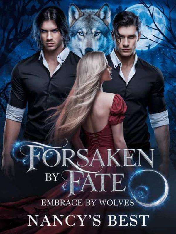 FORSAKEN BY FATE EMBRACE BY WOLVES novel by Nancy's Best PDF Read ...