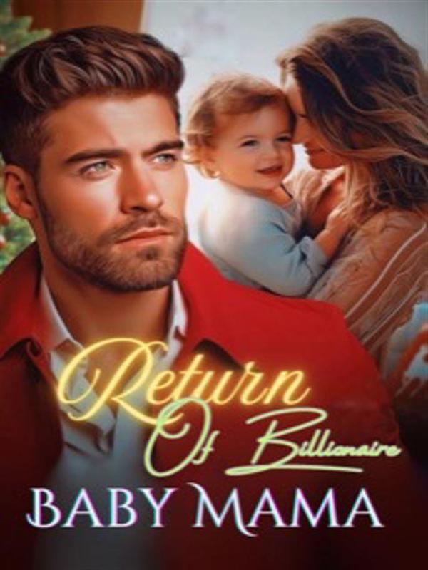 Return Of Billionaire Baby Mama novel by Choco . B . PDF Read Online - MoboReader