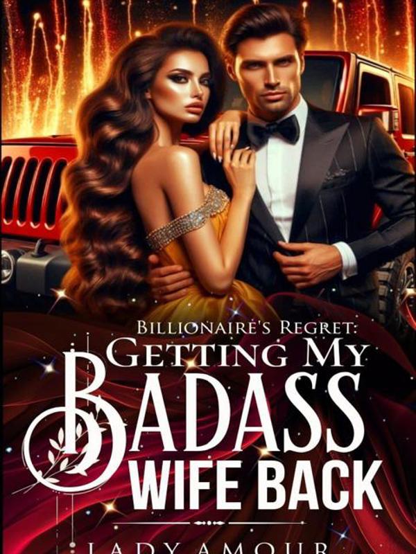 Billionaire's Regret: Getting My Badass Wife Back novel by Lady Athena PDF Read Online ...