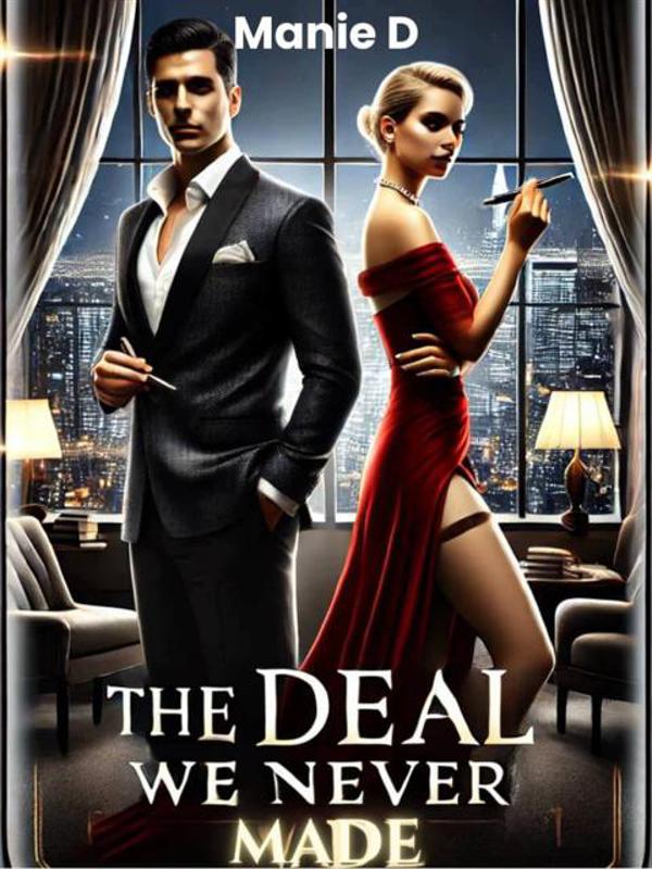 The Deal We Never Made novel by Manie D PDF Read Online - - MoboReader