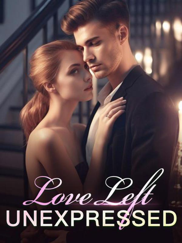 Love Left Unexpressed novel by Lawry Archuleta PDF Read Online - MoboReader