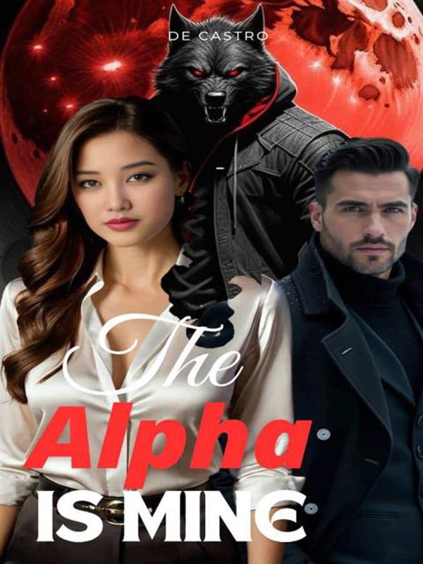 The Alpha Is Mine novel by De Castro PDF Read Online - MoboReader