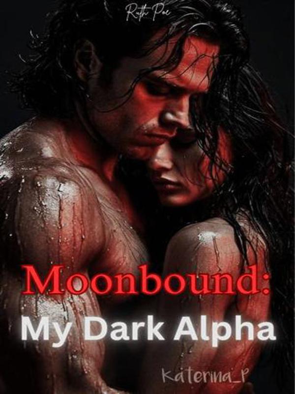 Moonbound: My Dark Alpha novel by Ruth Poe PDF Read Online - MoboReader