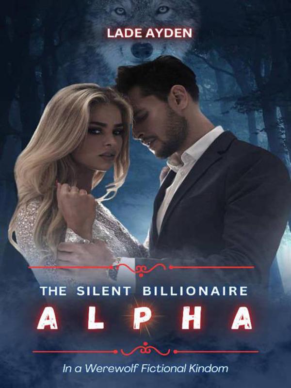 The Silent Billionaire Alpha novel by Lade Ayden PDF Read Online - MoboReader