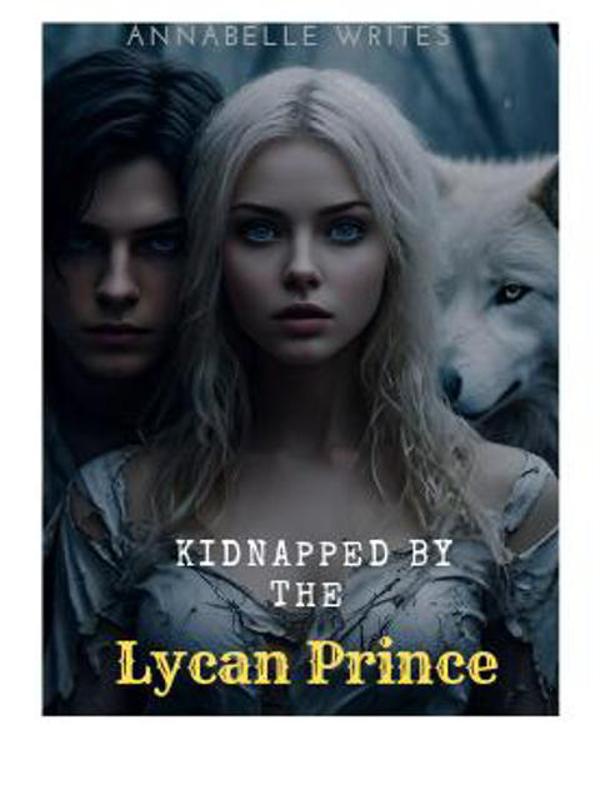 Kidnapped By The Lycan Prince novel by Annabelle Writes PDF Read Online ...